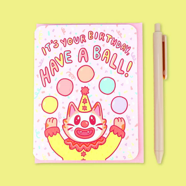 It's Your Birthday Have A Ball Clown Cat Blank Greeting Card | Kitties ...